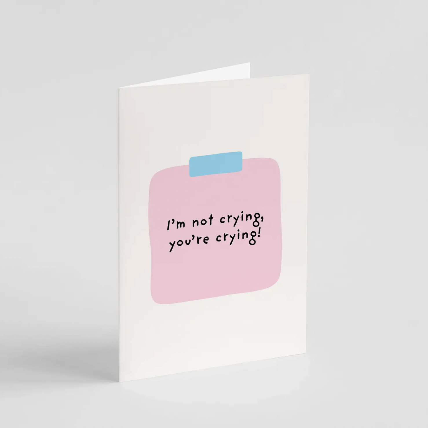 I'm Not Crying, You're Crying Card – Darien & Co